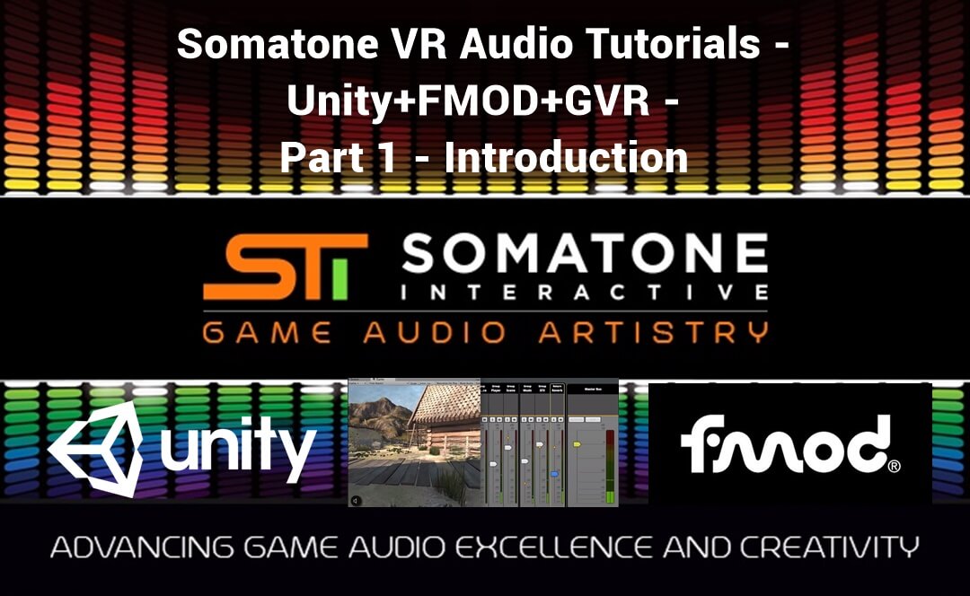 Somatone Vr Audio Tutorials Unityfmodgvr Part 1 Introduction Somatone Interactive